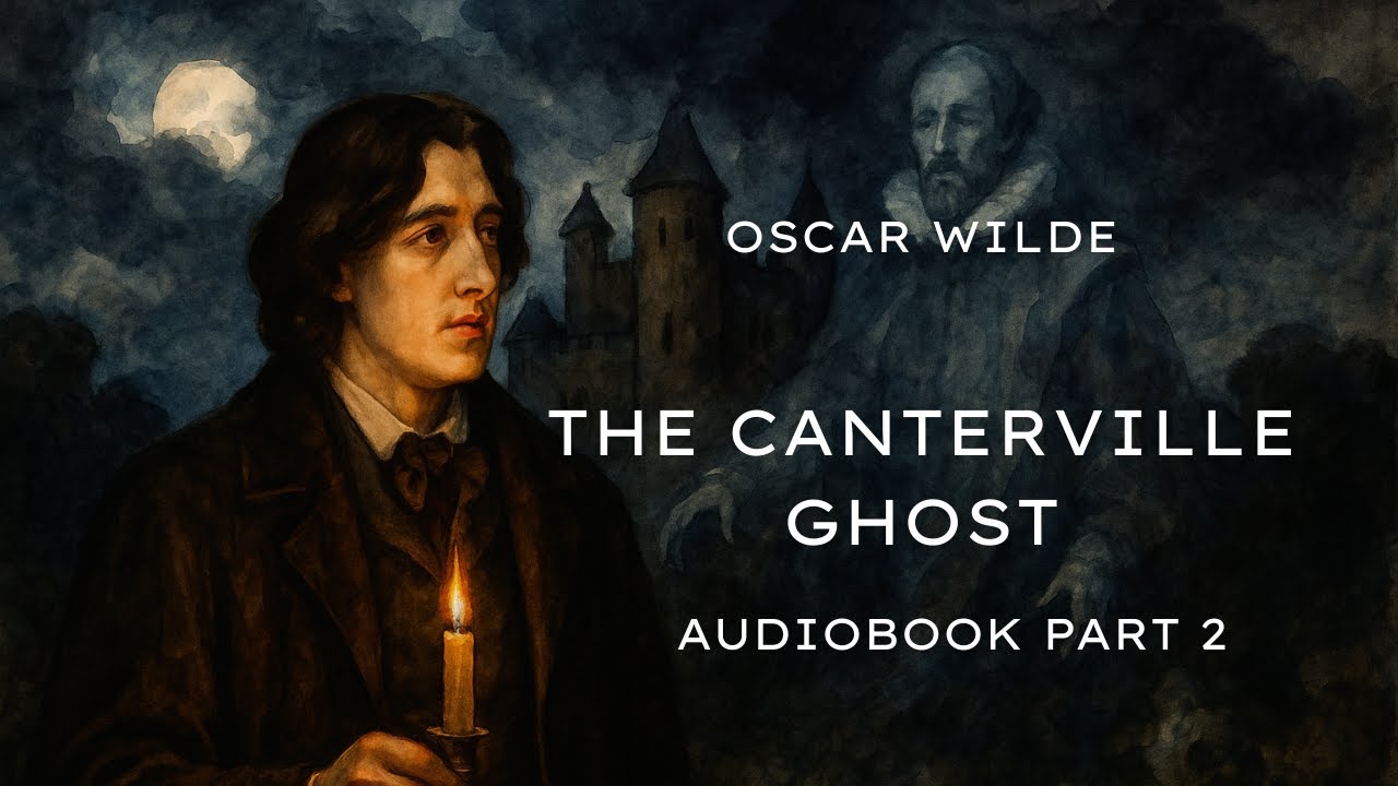The Canterville Ghost by Oscar Wilde | Audiobook Part 2 | British ...