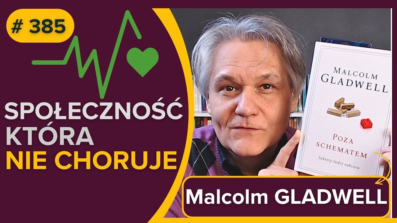 Społeczność która nie choruje - Malcolm GLADWELL - POZA SCHEMATEM ...
