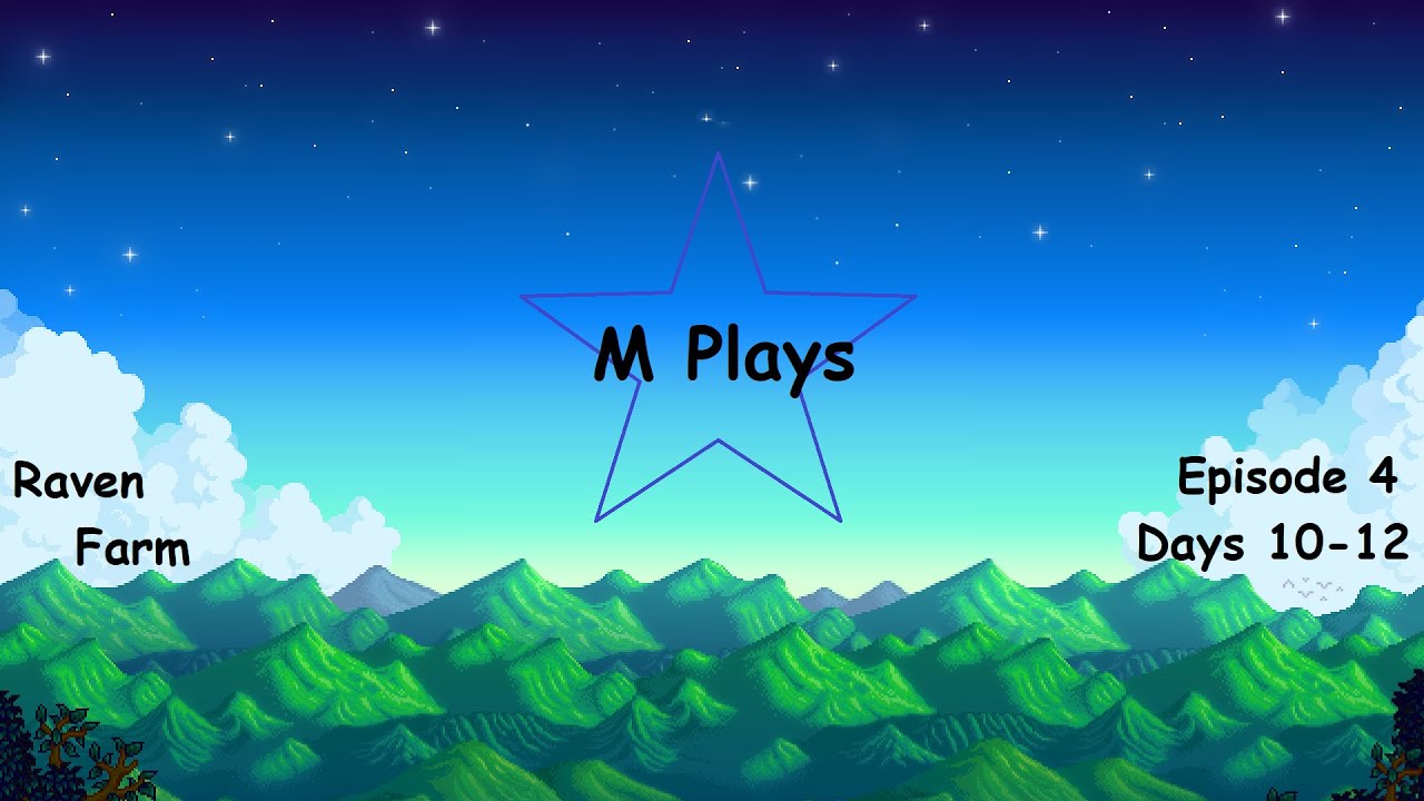 Raven Farm Ep 4 Days 10-12 - Stardew Valley Let's Play - No commentary ...