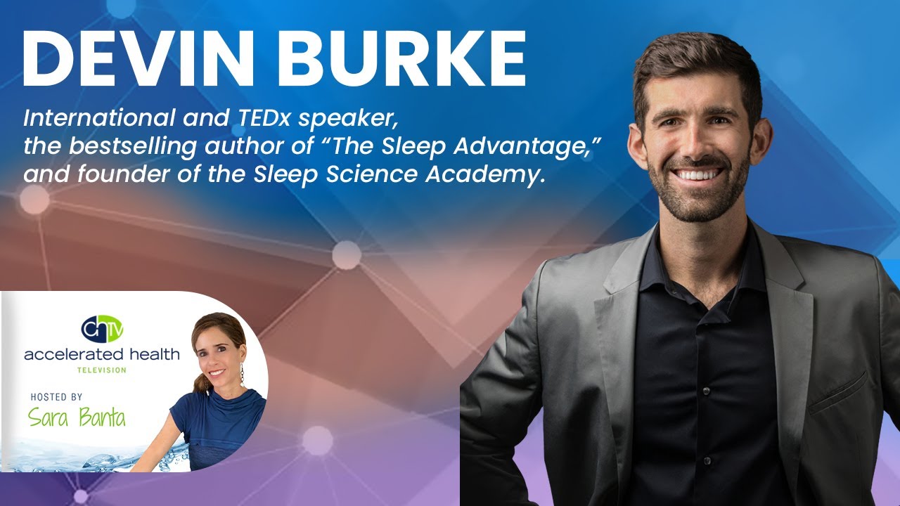 Accelerated Health TV - The Sleep Advantage with Devin Burke - YouTube