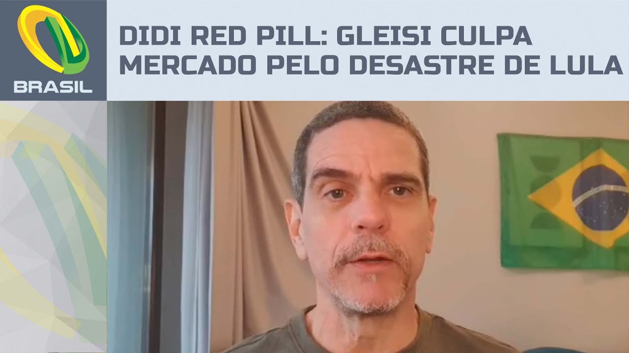Didi Red Pill: Gleisi reclama do mercado financeiro, mas culpado da ...