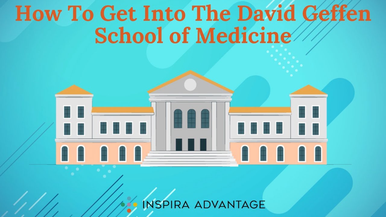 How To Get Into The David Geffen School of Medicine at UCLA | Inspira ...
