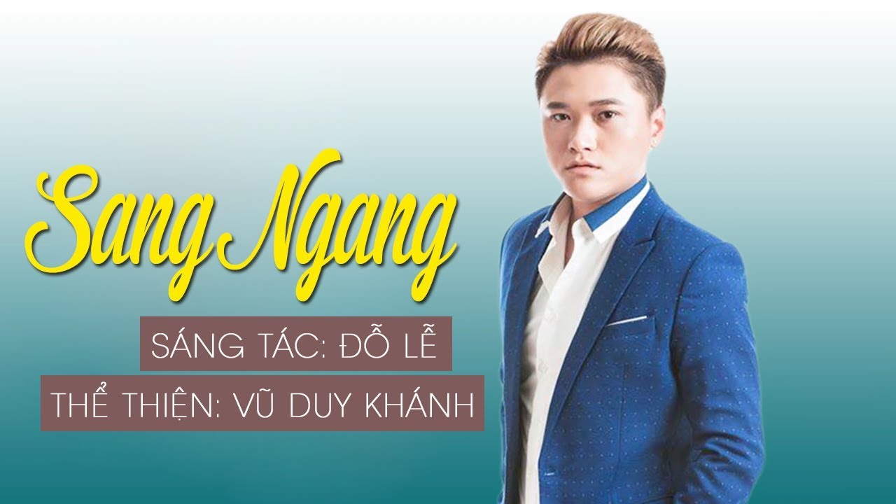 SANG NGANG - VŨ DUY KHÁNH || ST. Đỗ Lễ - MV AUDIO NHẠC TRỮ TÌNH - YouTube