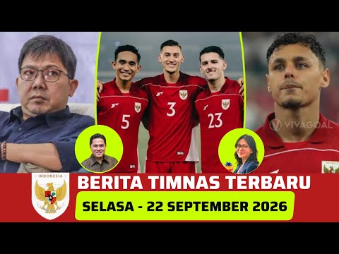 🔴 Berita Timnas ~ SELASA 22 SEPTEMBER 2026 ~ Timnas Indonesia Terbaru Hari Ini