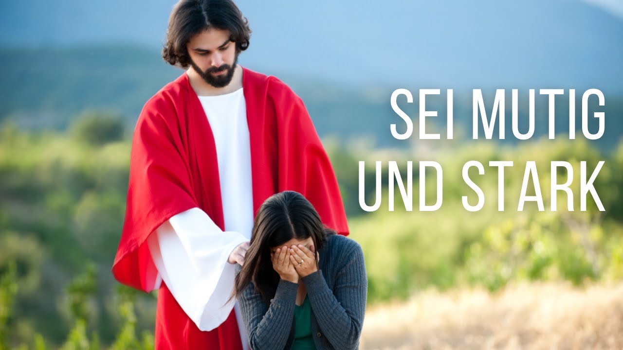 Sei Mutig und Stark! - YouTube