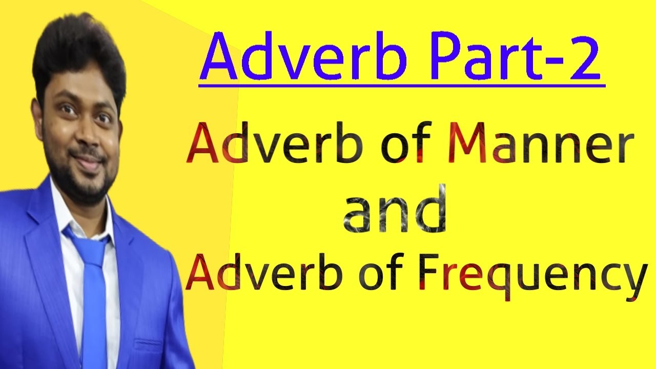 Adverb Part-2: Adverb of Manner & Adverb of Frequency ।। Bashirul Islam ।। - YouTube