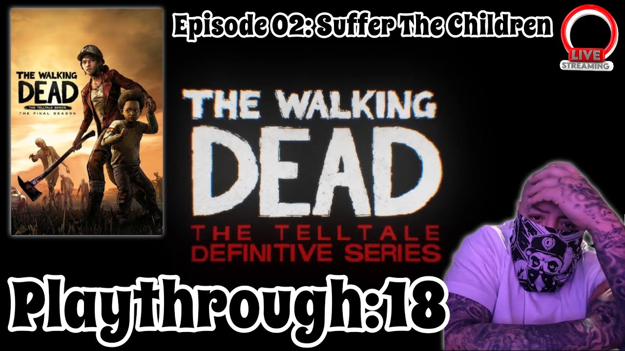 (🔴LIVE#18) ||TWD|| THE TELLTALE DEFINITIVE SERIES. - YouTube