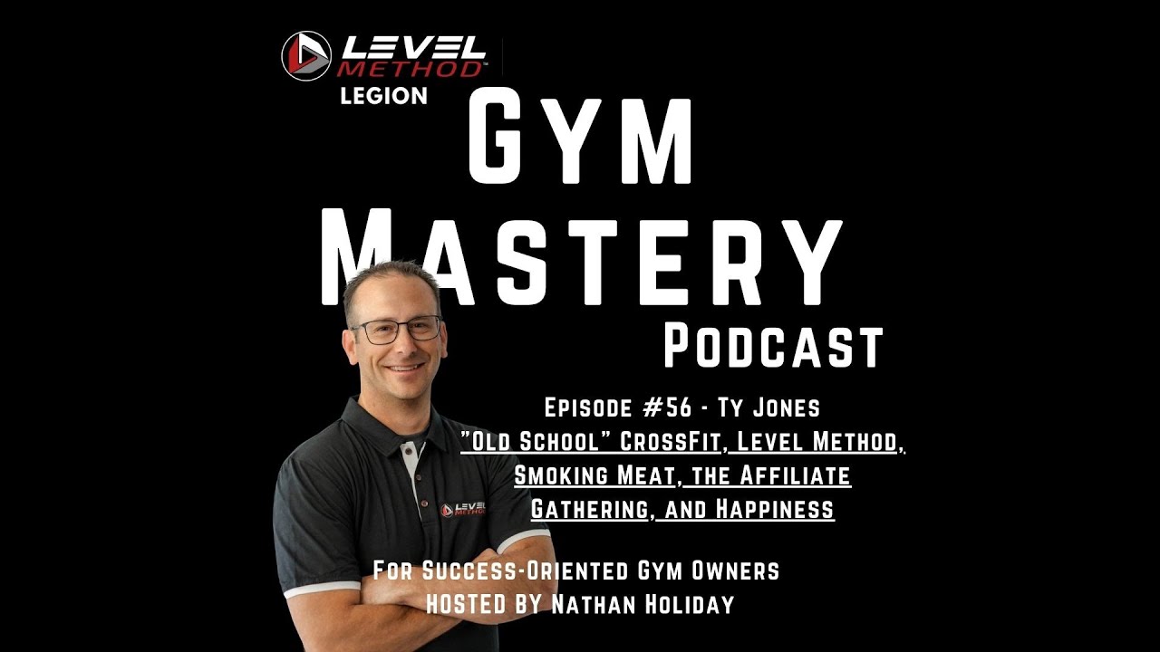 Gym Mastery Ep #56 "Old School" CrossFit, Level Method, Smoking Meat w ...