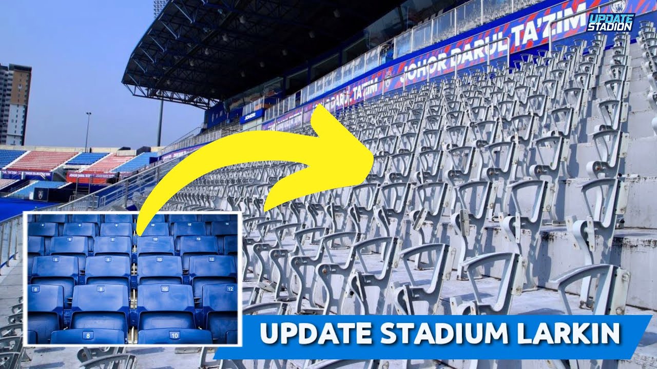 BERKELAS! Walaupun Stadion Cadangan! Update Stadion Larkin JDT ...