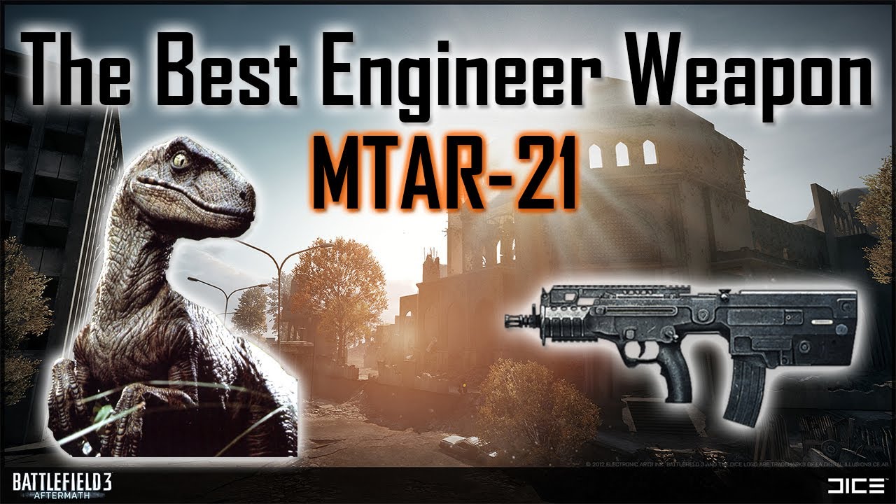 Battlefield 3-The Best Engineer Weapon: MTAR-21 (The Raptor) - YouTube