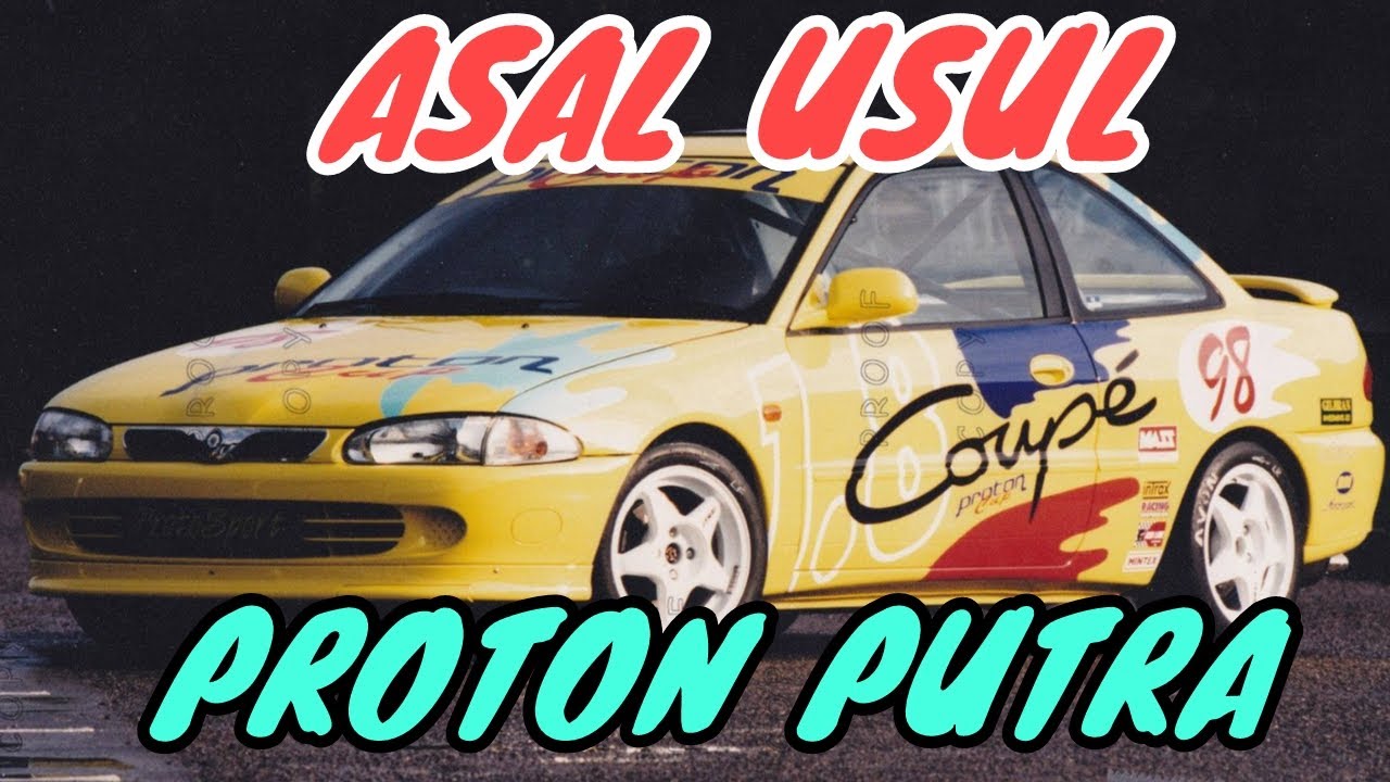 Asal Usul 10 - Proton Putra Coupe M21 218 !! - YouTube