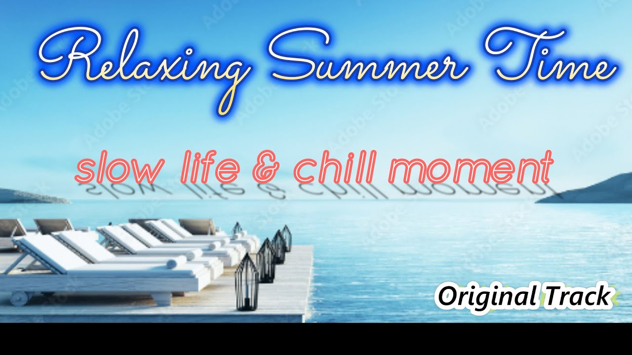 Relaxing Summer Time made originally #chillmusic #studymusic # ...