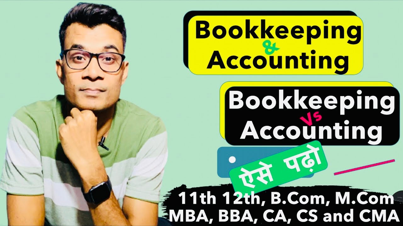 Bookkeeping and Accounting | Book Keeping Vs Accounting | CA Pradeep Rajput - YouTube