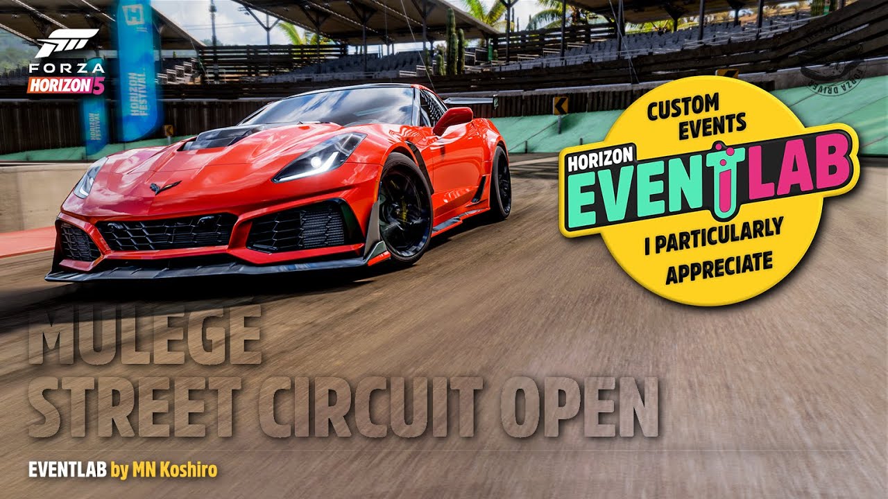 MULEGÉ STREET CIRCUIT OPEN by MN Koshiro | FH5 Custom EventLab - YouTube