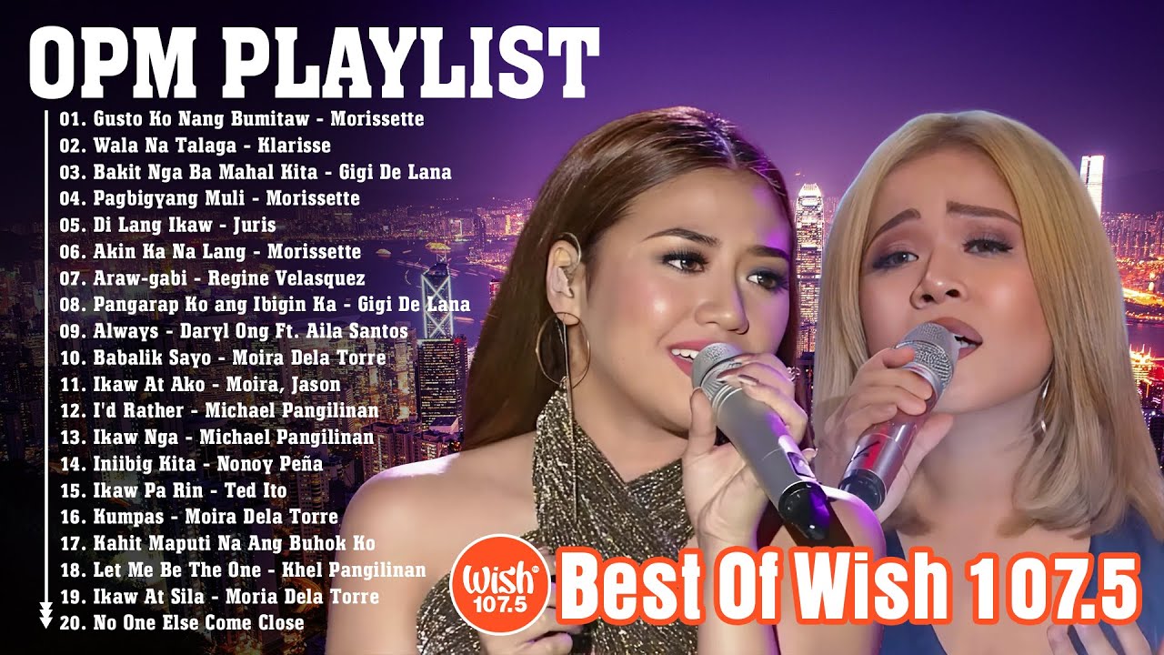 Best Of Wish 107.5 2024 Playlist - Bagong OPM Ibig Kanta Full Album ...