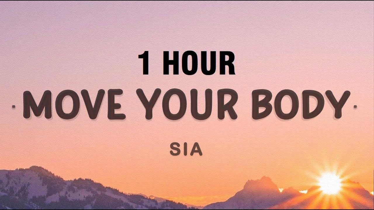 [1 HOUR] Sia - Move Your Body (Lyrics) - YouTube
