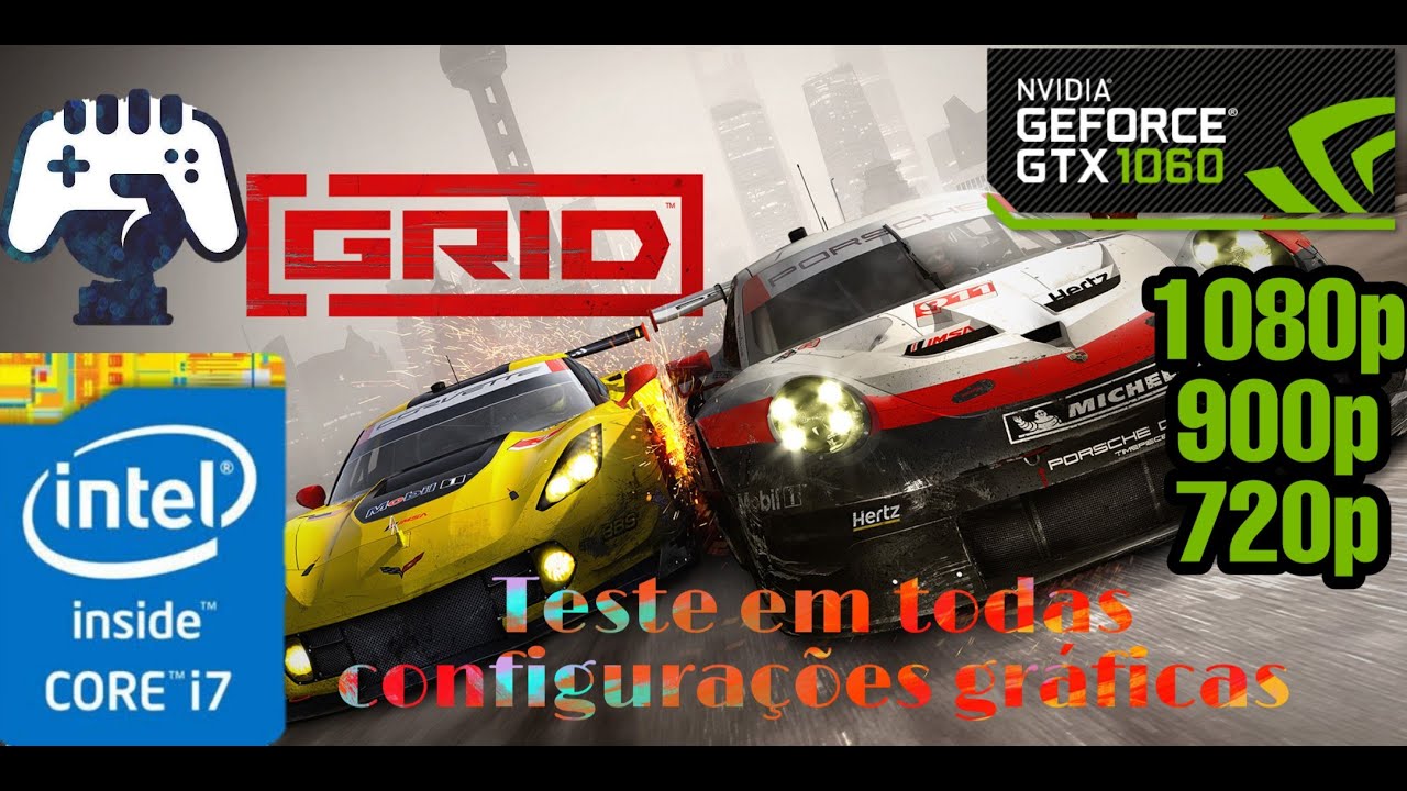 GRID 2019 - 1080p - 900p - 720p - Gameplay Teste - I7 3770 - GTX 1060 ...