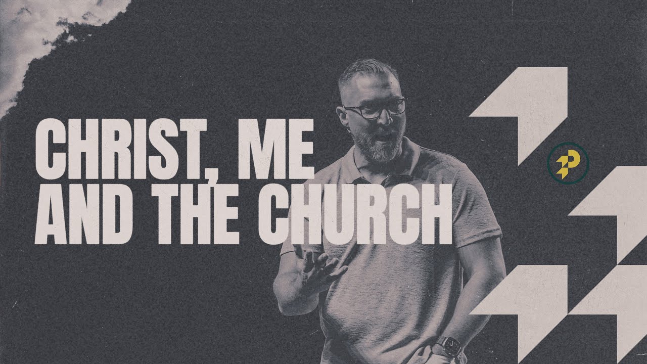 Christ, Me and the Church | Pastor Matt Jacobs - YouTube