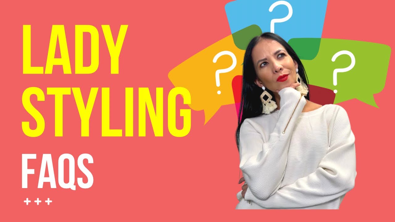 Lady Styling | FAQs - YouTube