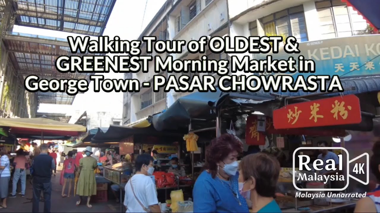 [4K] Walking Tour of OLDEST & GREENEST Morning Market in George Town ...