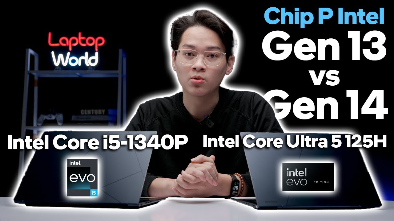 Chọn LAPTOP EVO chip P Gen 13 hay Gen 14? So sánh Intel Core Ultra 5 ...