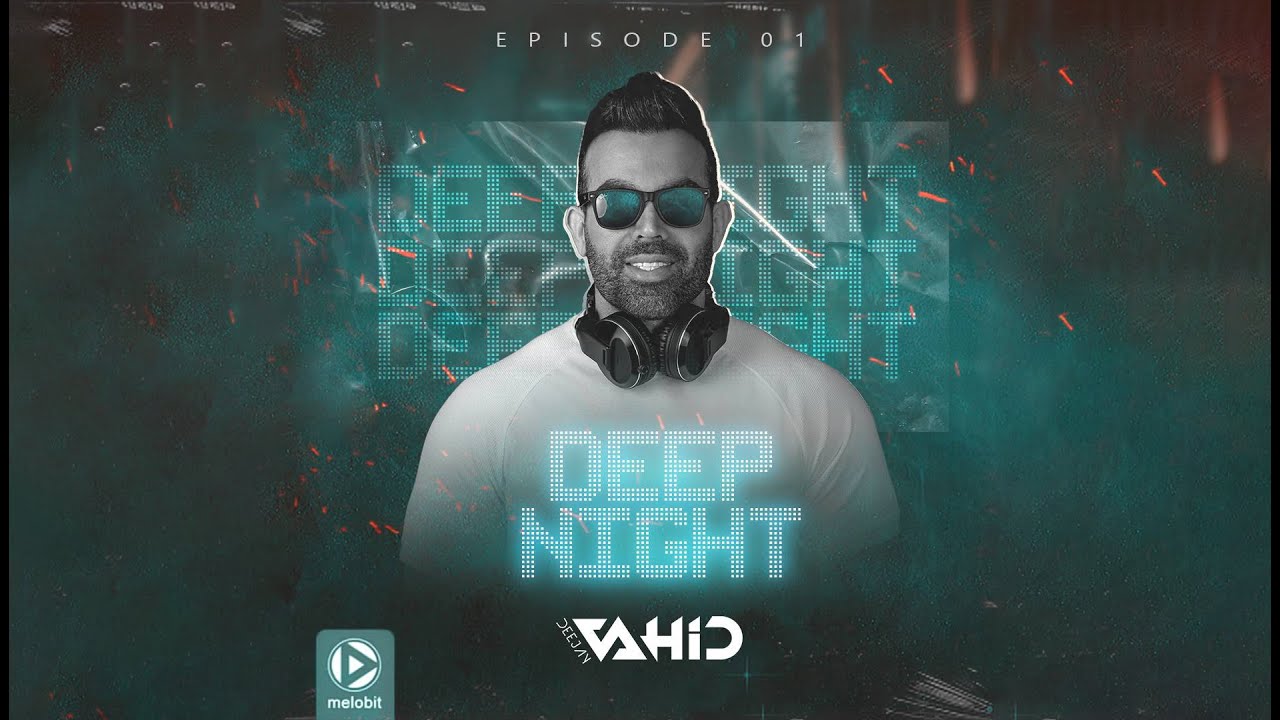Deejay Vahid - Deep night (Episode 1) | Melobit - YouTube
