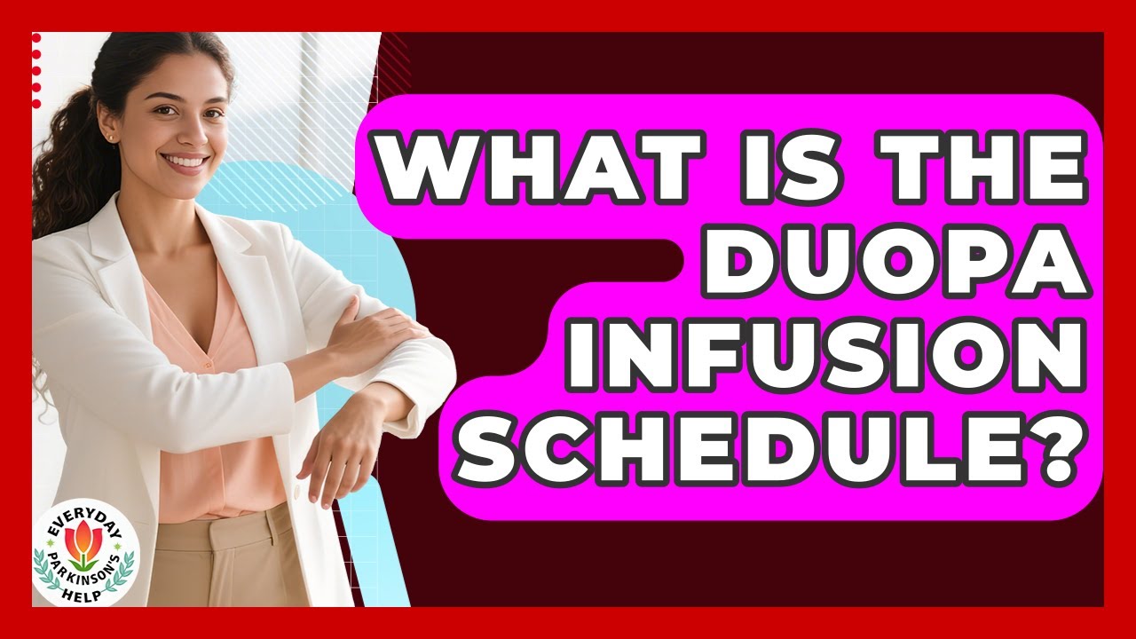What Is The Duopa Infusion Schedule? - Everyday Parkinsons Help - YouTube