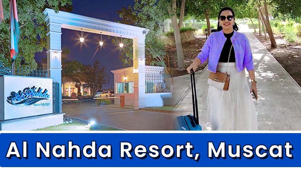 AL NAHDHA RESORT | SPA | MUSCAT OMAN | DocVlogs - YouTube