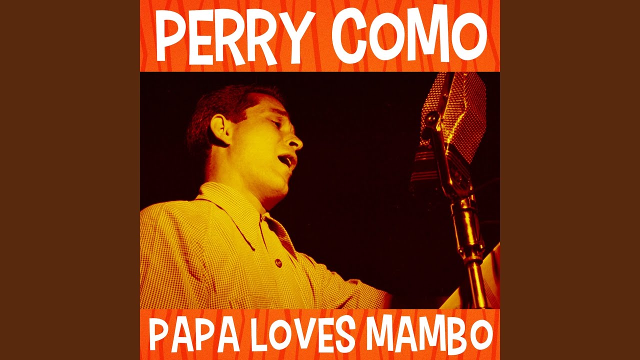 Papa Loves Mambo - YouTube