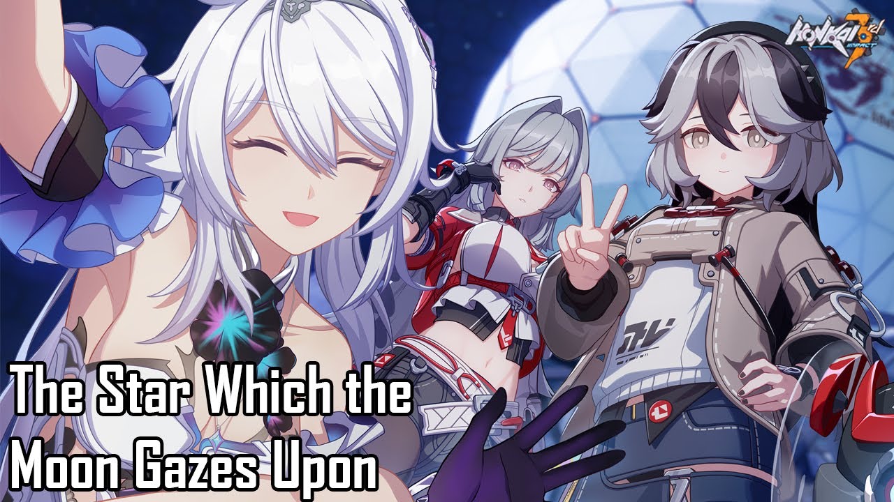 Honkai Impact 3rd Part 2 Prologue The Star Which the Moon Gazes Upon ...