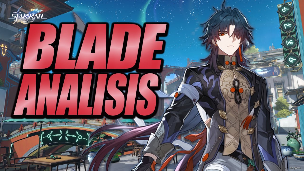 BLADE UN DPS A VIDA, CONO DE LUZ, EIDOLON Y POSIBLES BUILD, HONKAI STAR ...