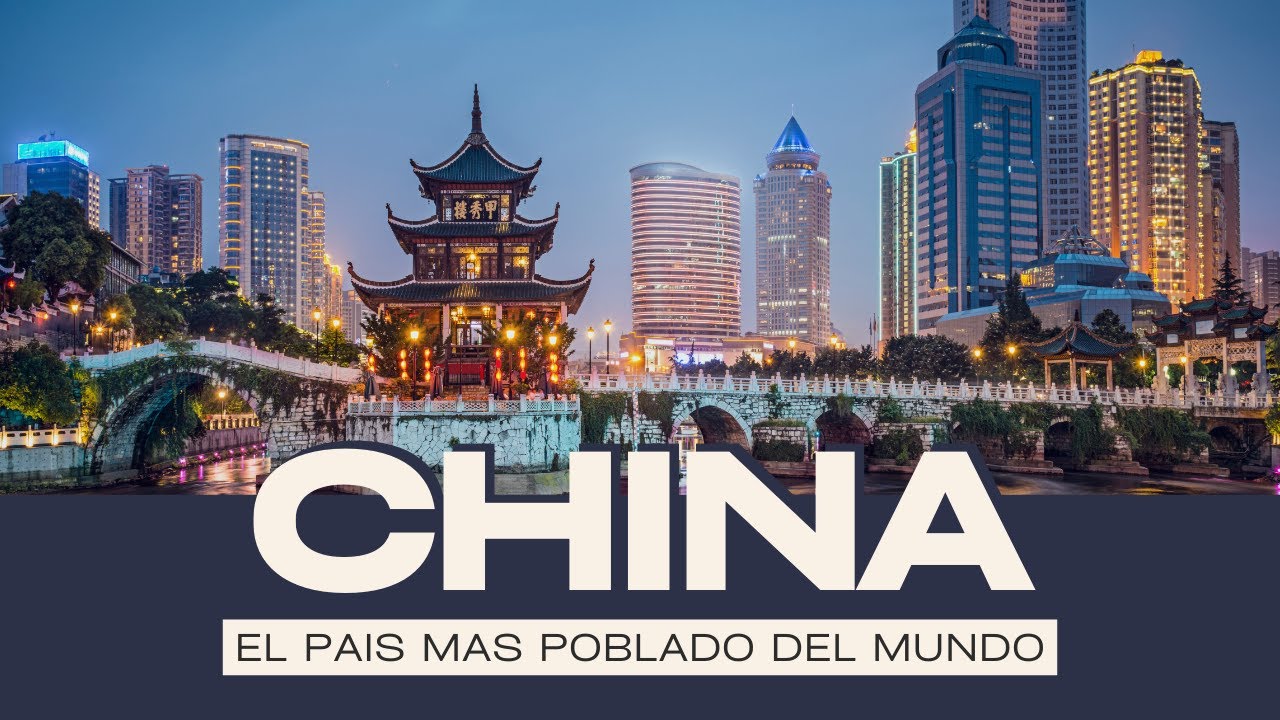CONOCE CHINA EL PAIS MAS POBLADO DEL MUNDO - YouTube