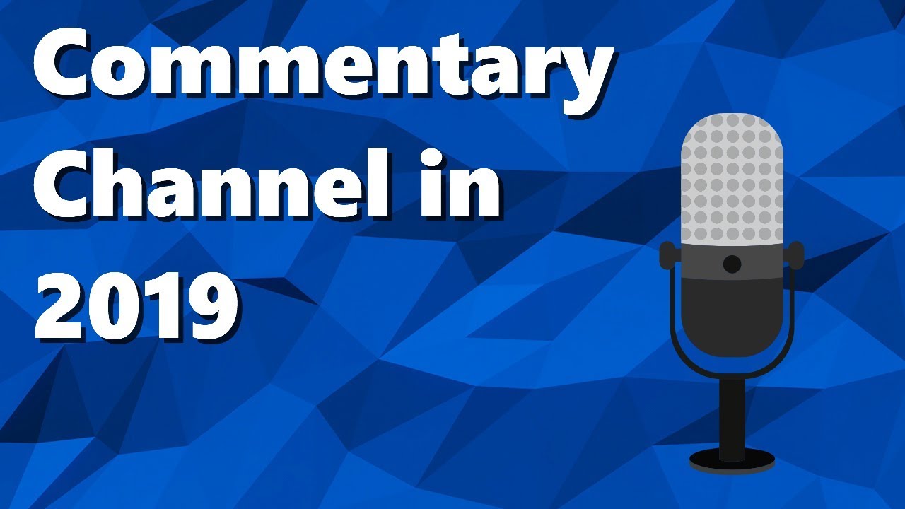 Commentary Channel in 2019... - YouTube