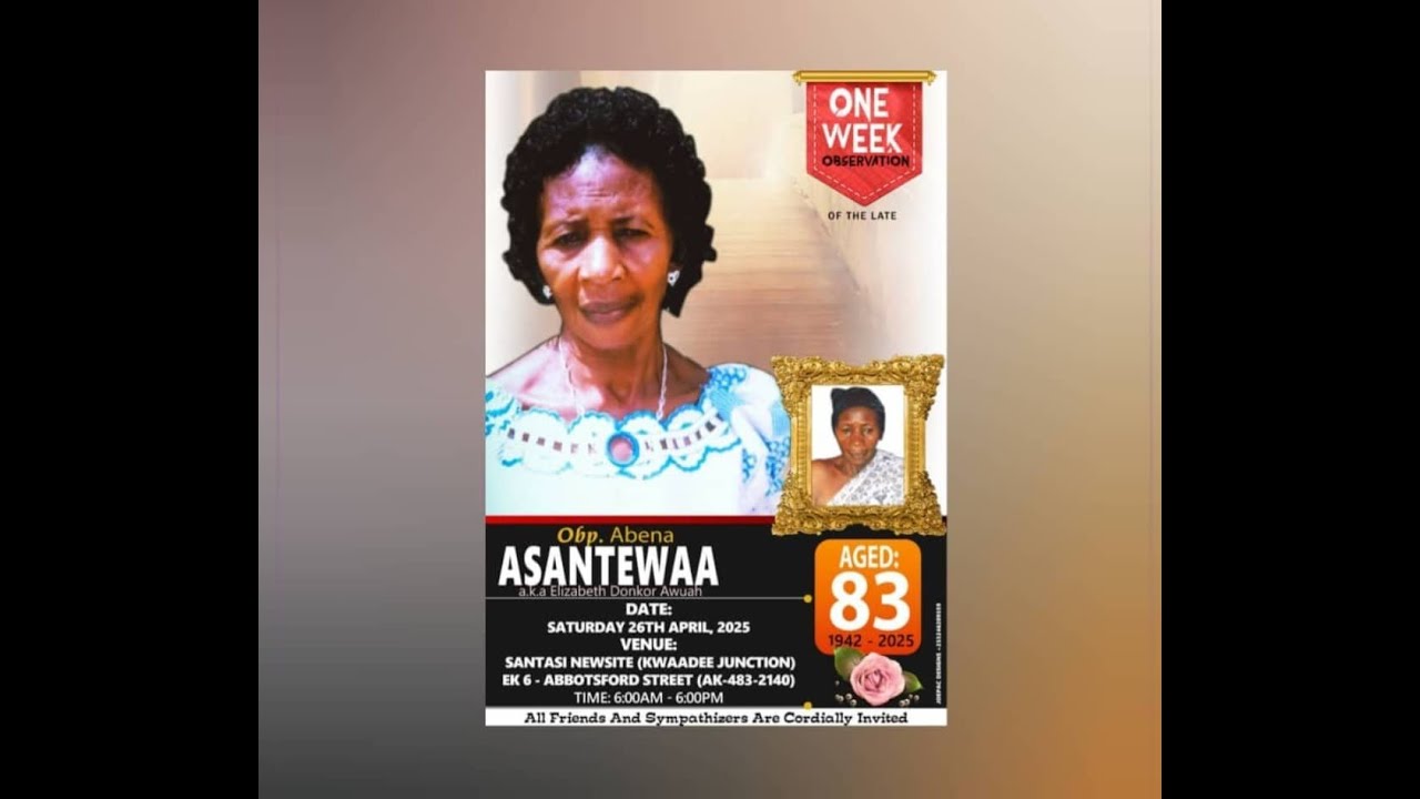 ONE WEEK OBSERVATION OF THE LATE OBAAPANIN ABENA ASANTEWAA(A.K.A ...