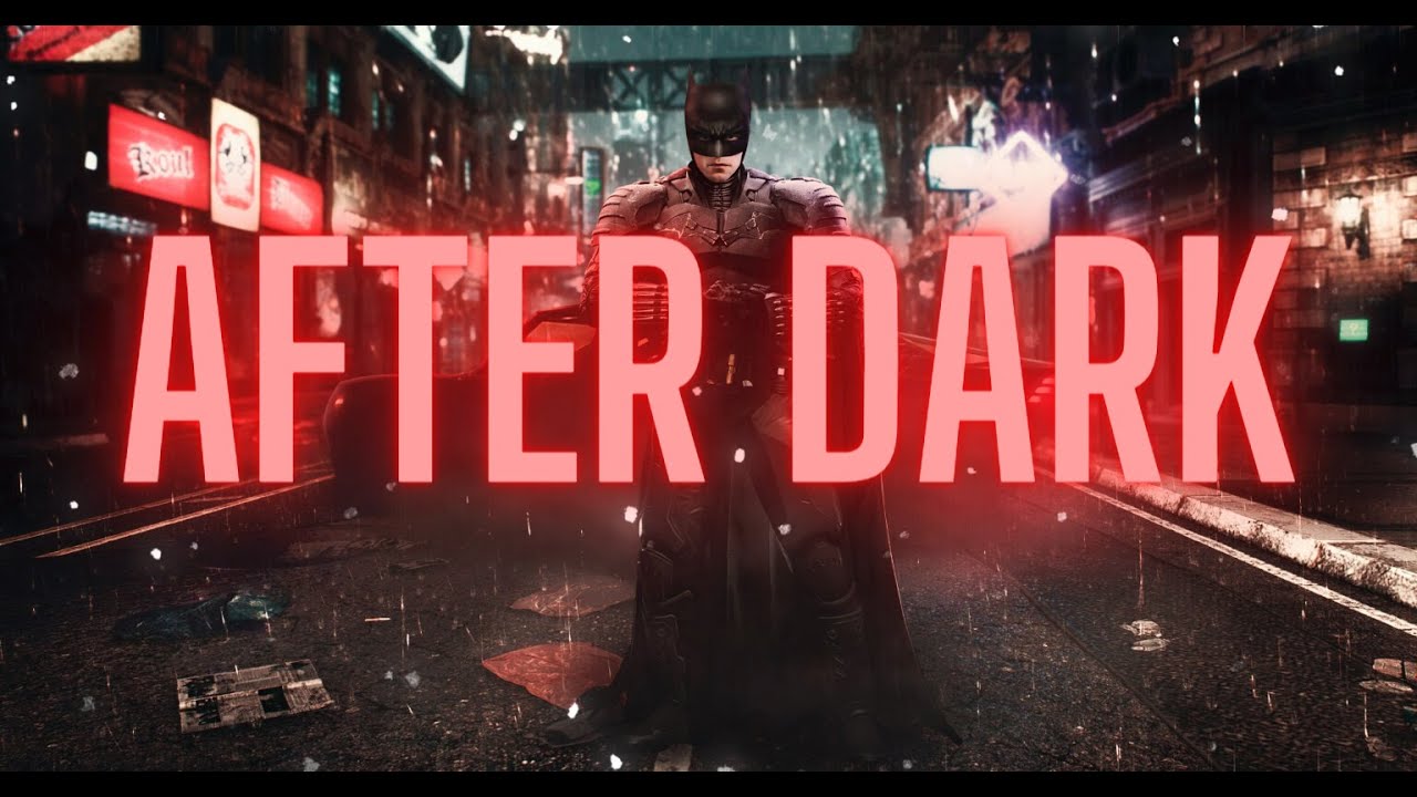 Batman - Edit | After dark | 4k - YouTube