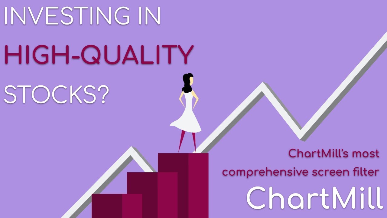 INVESTING IN HIGH-QUALITY STOCKS? | ChartMill's most comprehensive ...