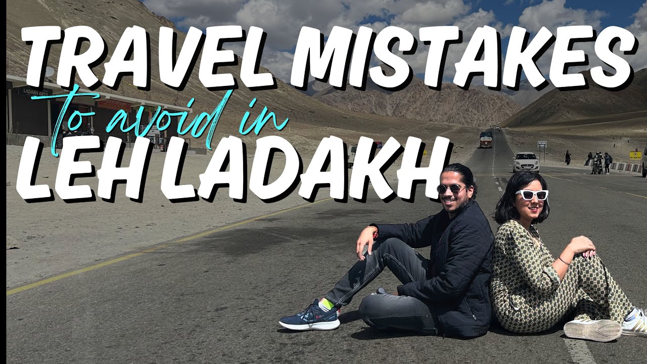 Top 10 mistakes you should avoid on a Leh Ladakh Trip | Acclimatization ...