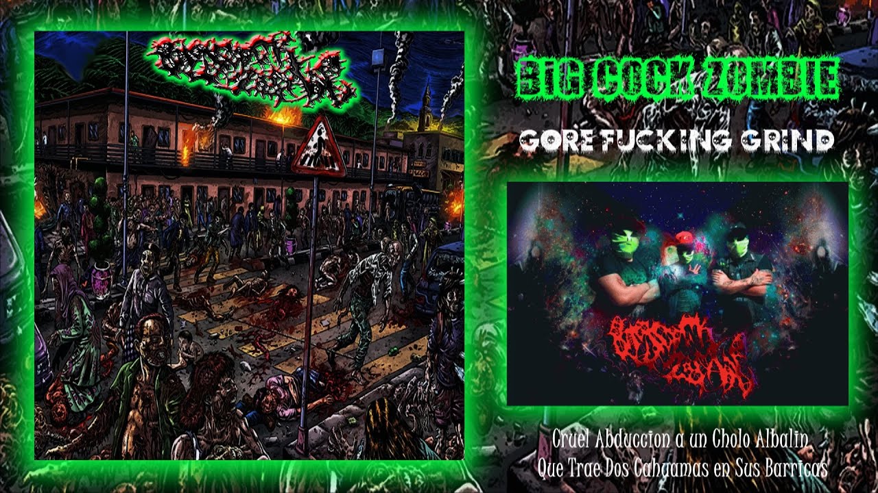 BIG COCK ZOMBIE - Gore Fucking Grind (2018) Groovy Goregrind - YouTube
