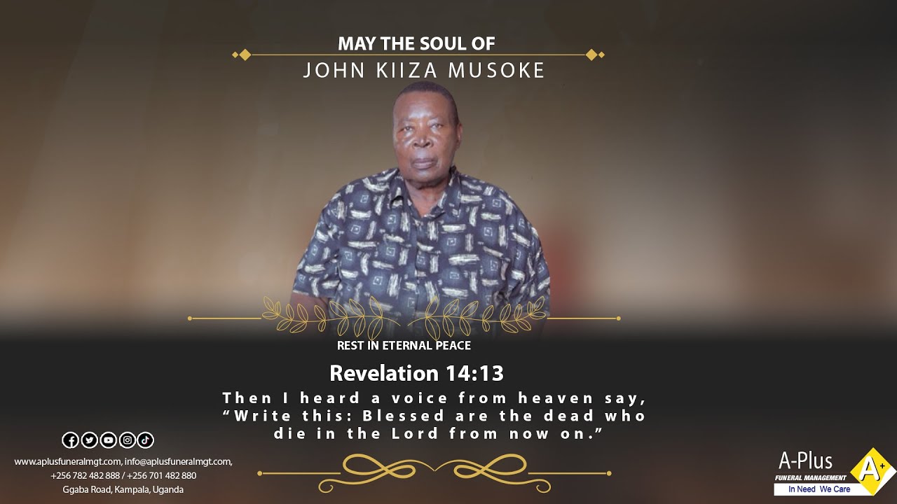 Celebrating the Life of the Late John Kiiza Musoke - YouTube