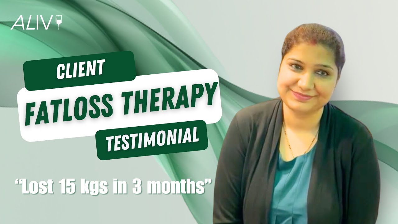 How I Lost 15 kg in Just 3 Months with ALIV Fat Loss Therapy | Patient ...