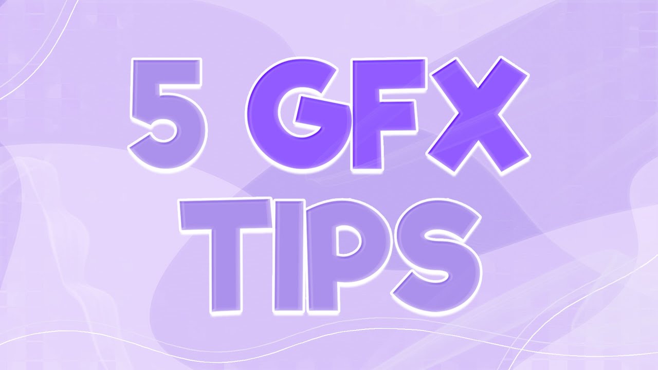 5 Useful GFX Tips | SushiMooshy - YouTube