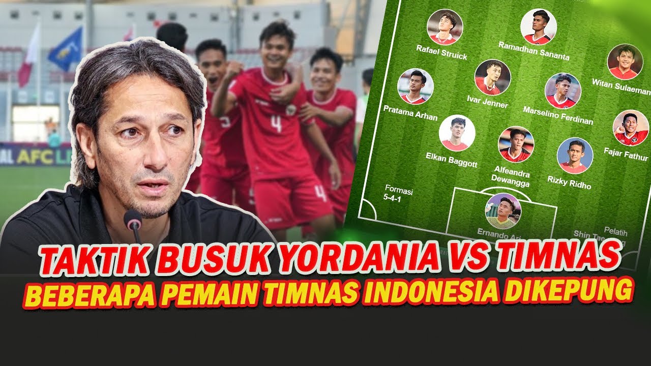 STY TERAPKAN SKEMA LAWAN YORDANIA TIMNAS INDONESIA TRIK BUSUK PELATIH ...