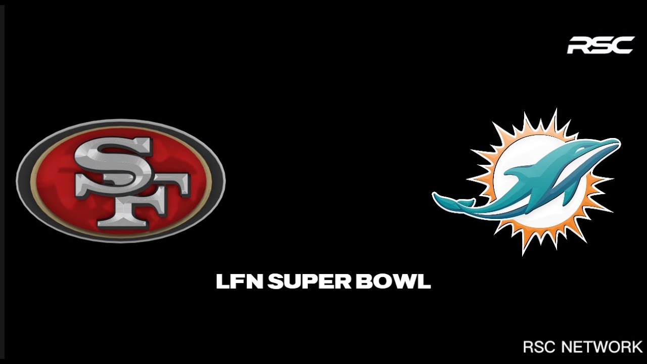 LFN S1 Stream |Super Bowl| San Francisco 49ers vs Miami Dolphins - YouTube