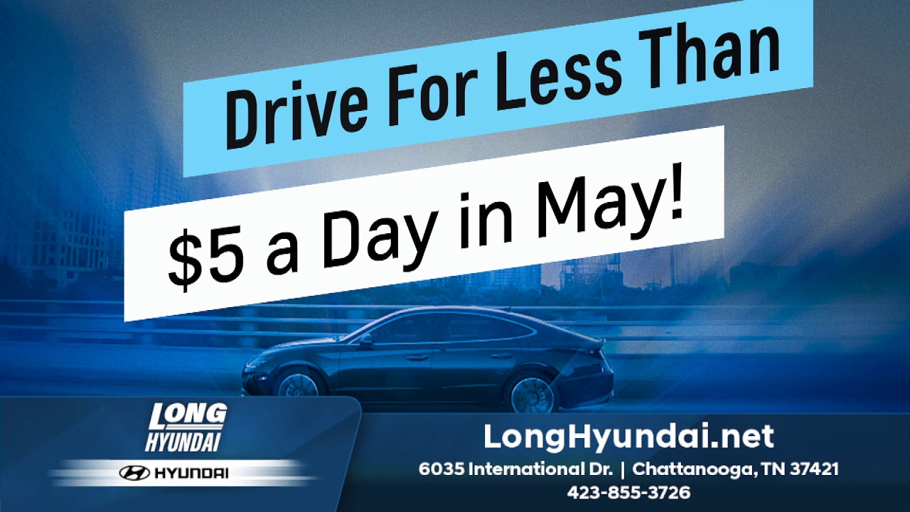 Long Hyundai - Drive for less than $5 a day in May! - YouTube
