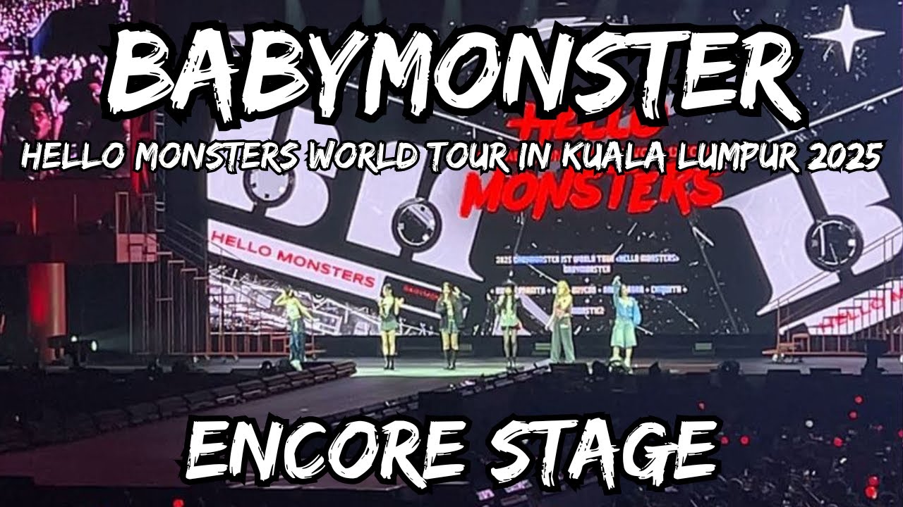BABYMONSTER FULL ENCORE STAGE HELLO MONSTERS WORLD TOUR IN KUALA LUMPUR ...