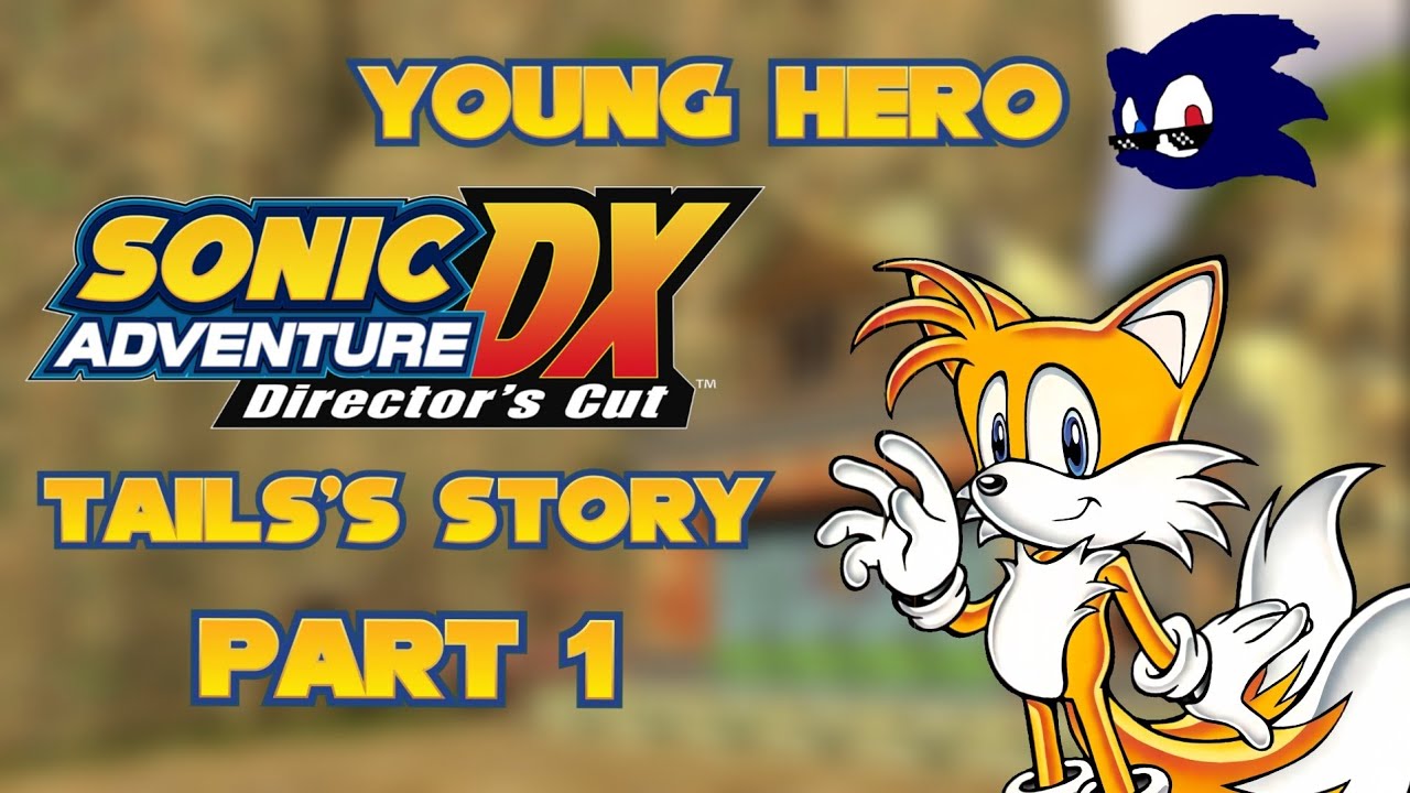 Sonic Adventure DX Tail's Story Part 1 (Xbox Series X) | Peak Tails ...