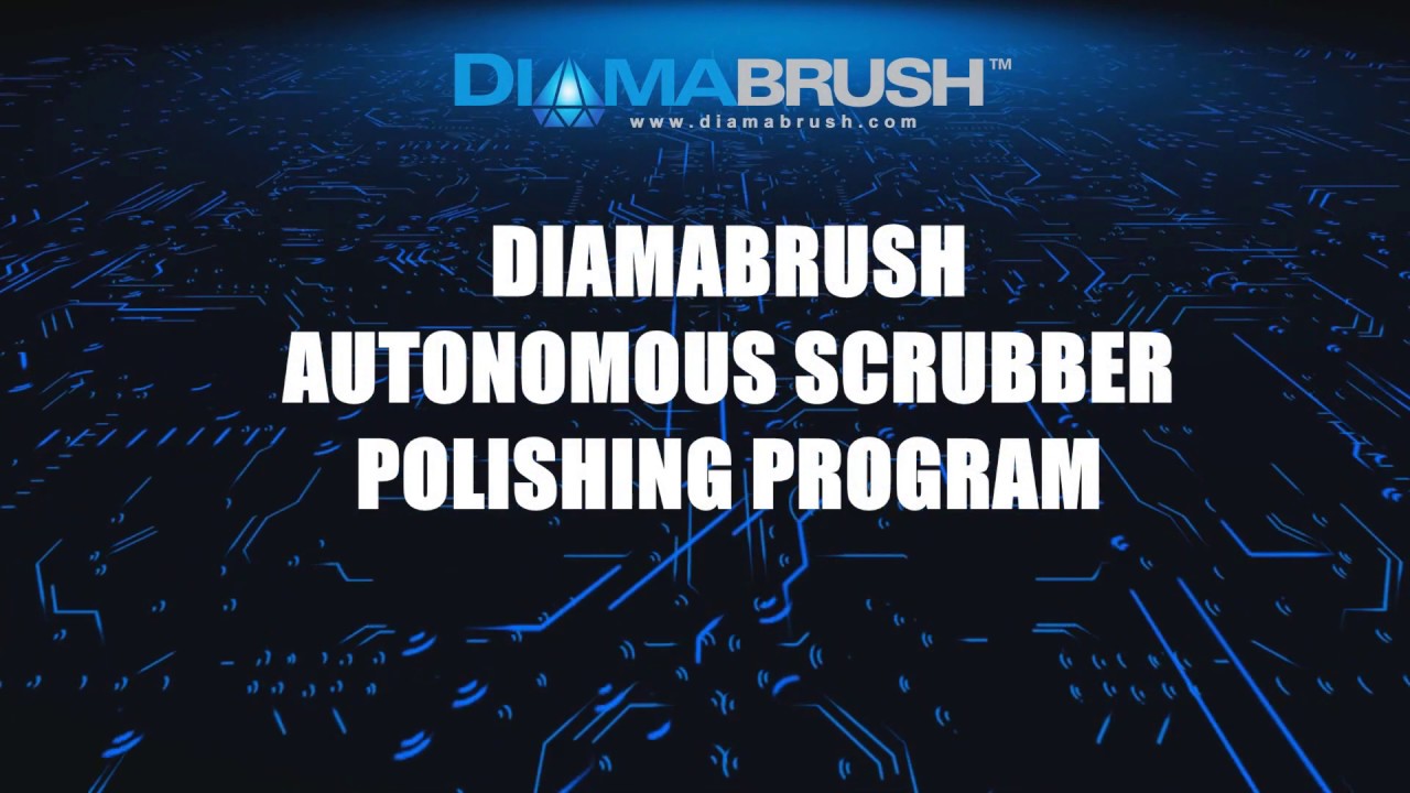 Diamabrush AUTONOMOUS SCRUBBER Polishing Program - YouTube