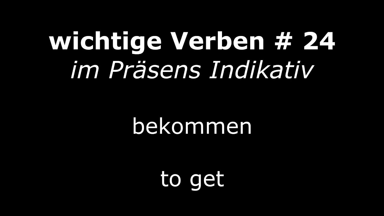 Learn German Verbs #24 - bekommen (to get) - Verben im Präsens (High ...