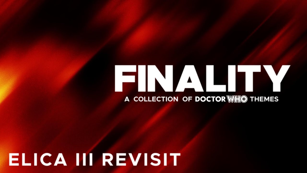Finality | Elica III Revisit - Doctor Who Theme - YouTube