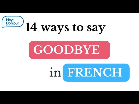 Au revoir || 14 ways to say ‘Goodbye’ in French —-HeyBonjour - YouTube